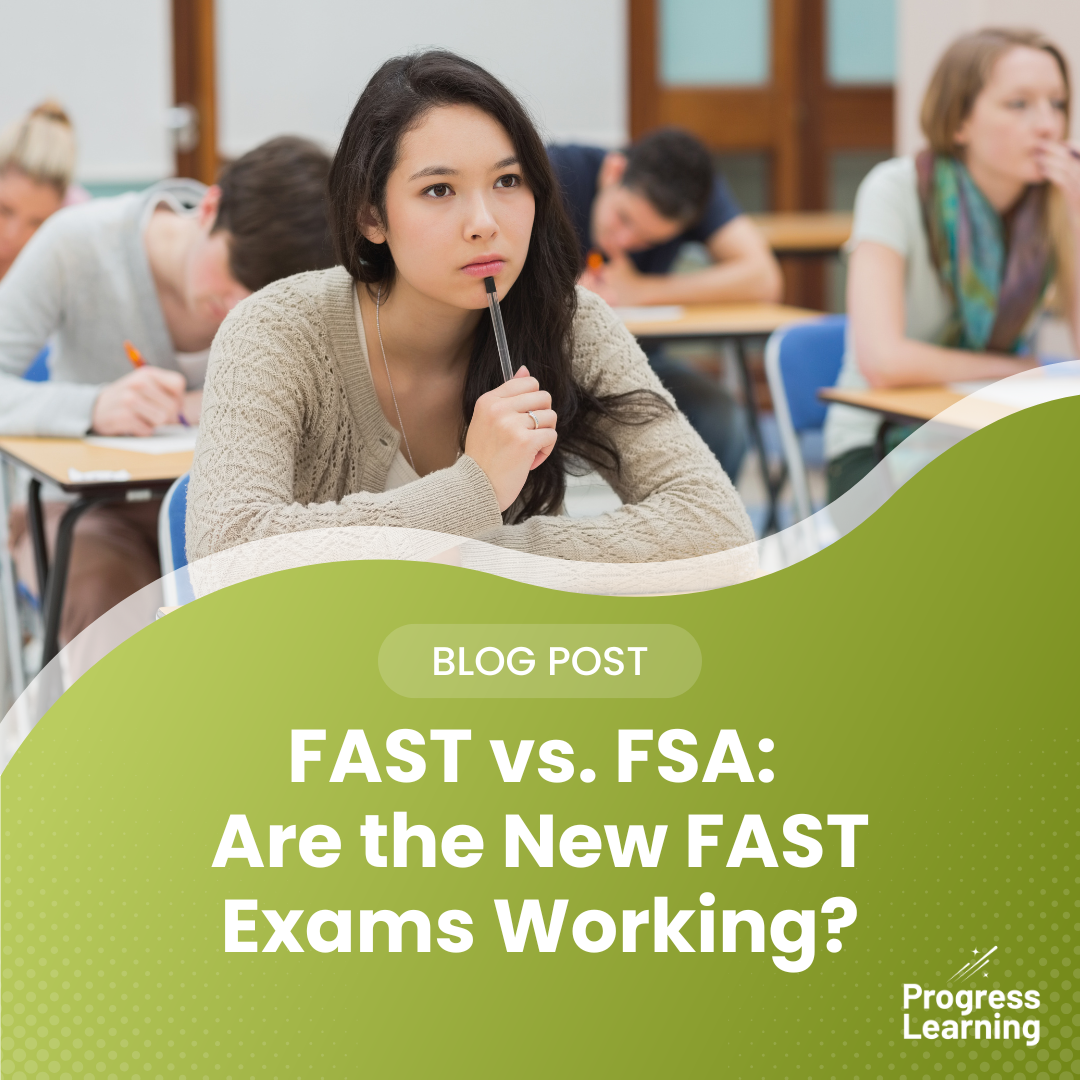 FAST vs. FSA: Are the New FAST Exams Working?