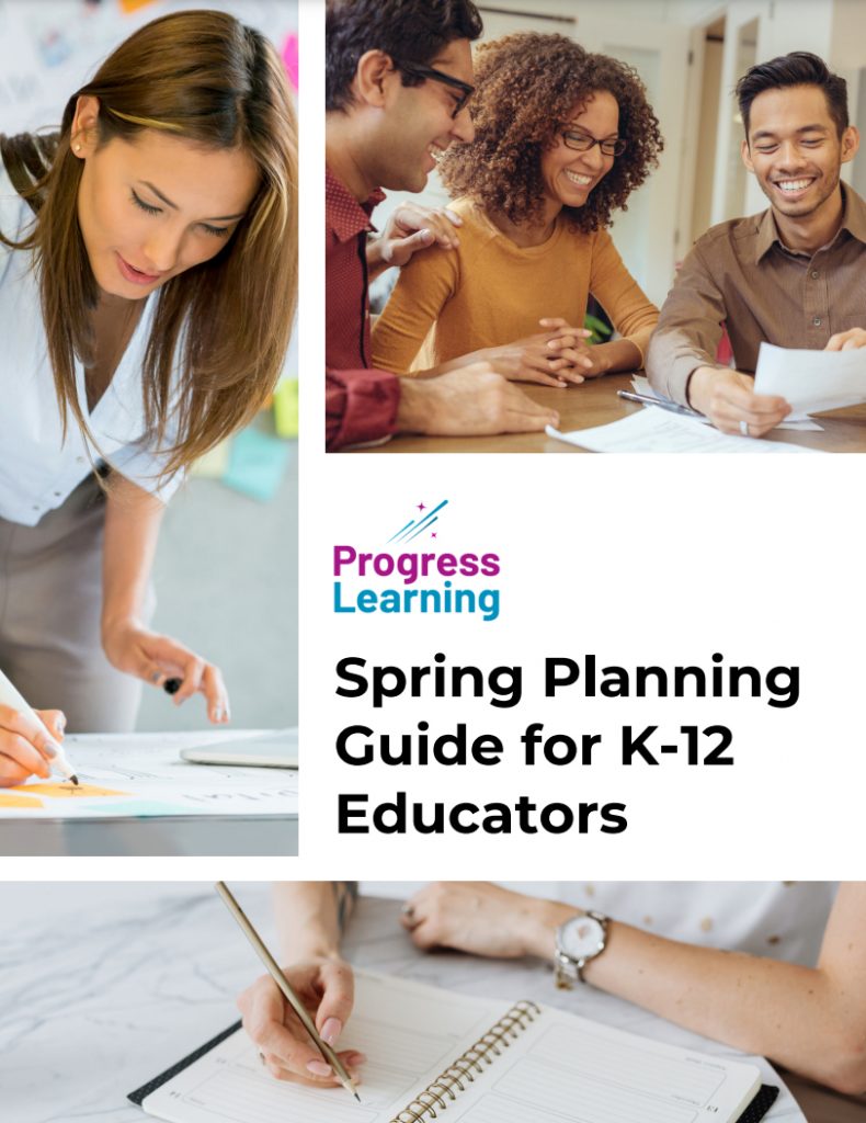 Spring Planning Guide for K-12 Educators - Progress Learning Blog
